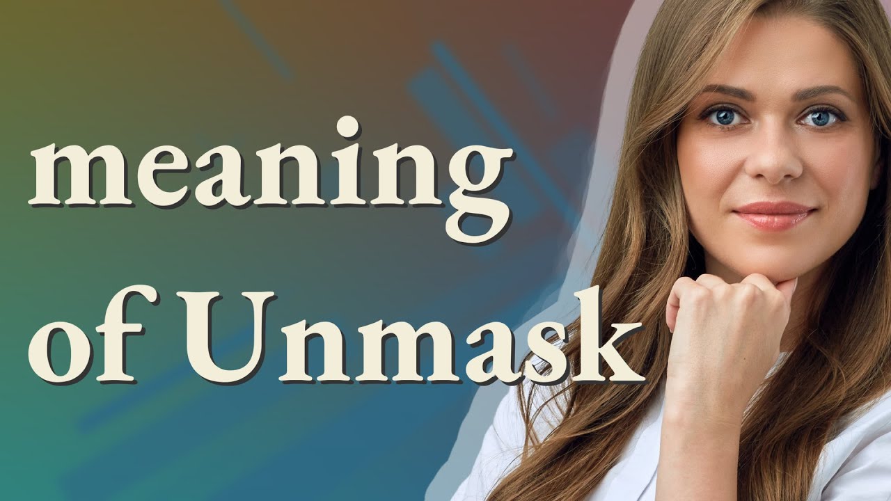 Unmask | meaning of Unmask - YouTube