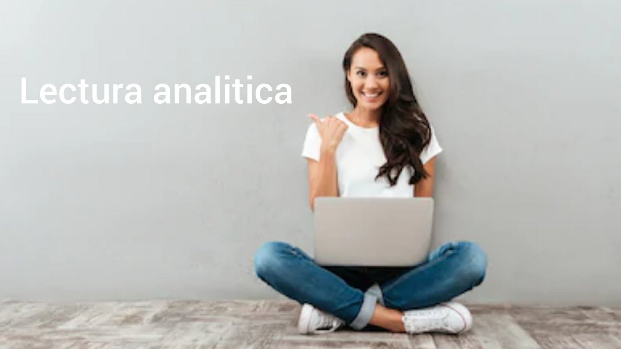 TÉCNICAS DE ESTUDIO - 2 PASO: LECTURA ANALÍTICA, LECTURA PROFUNDA ...