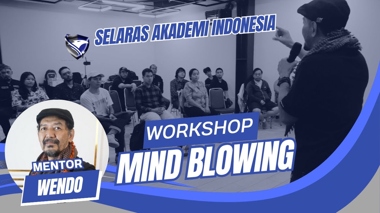 WORKSHOP "MIND BLOWING" MENTOR: MAS WENDO - BATCH 1 (1 JUNI 25) DI ...