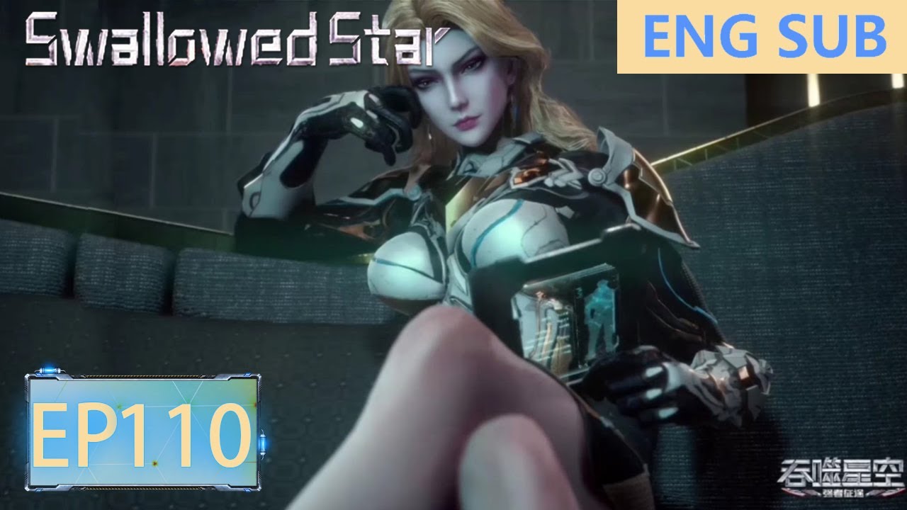 ENG SUB | Swallowed Star [EP110] - YouTube