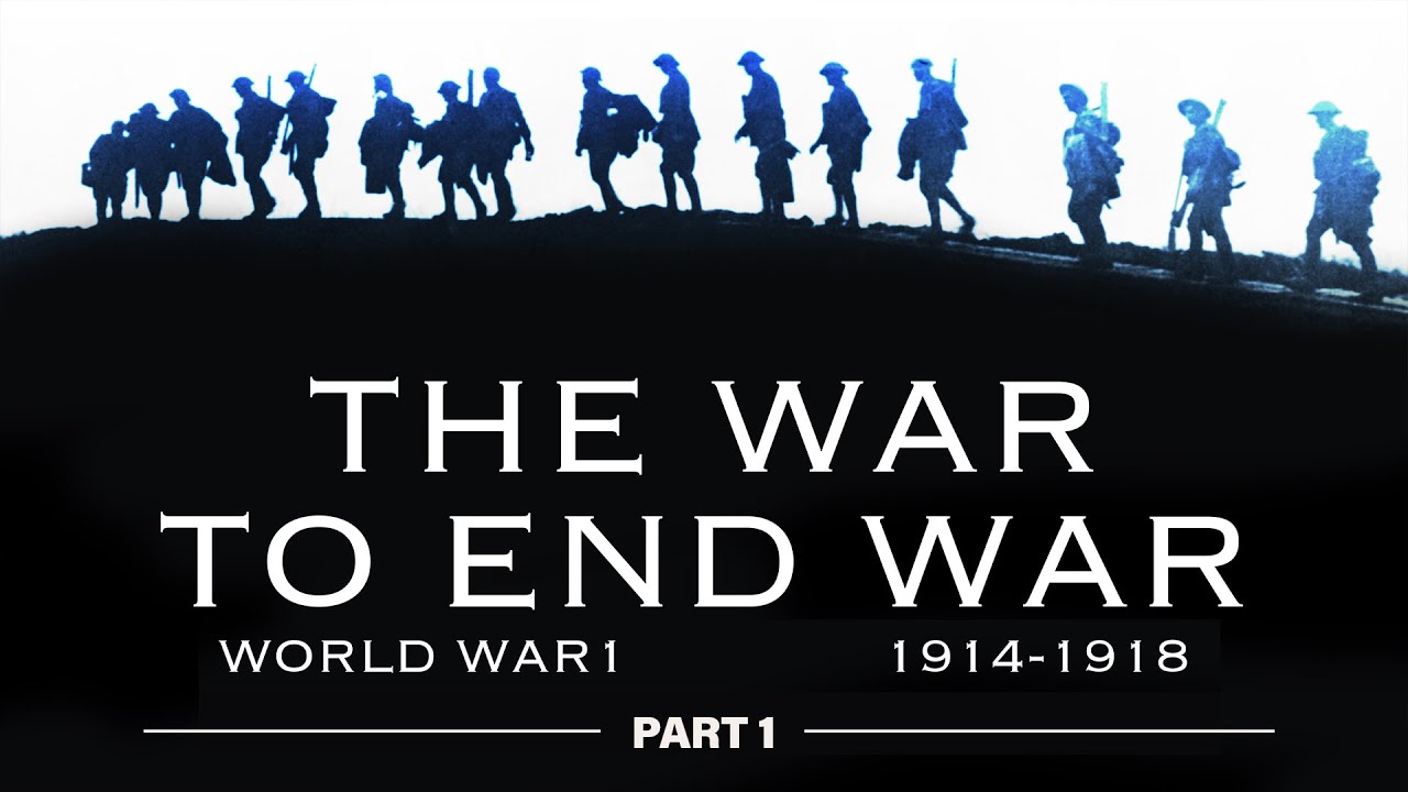 The War To End War Part 1| WWI Documentary - YouTube