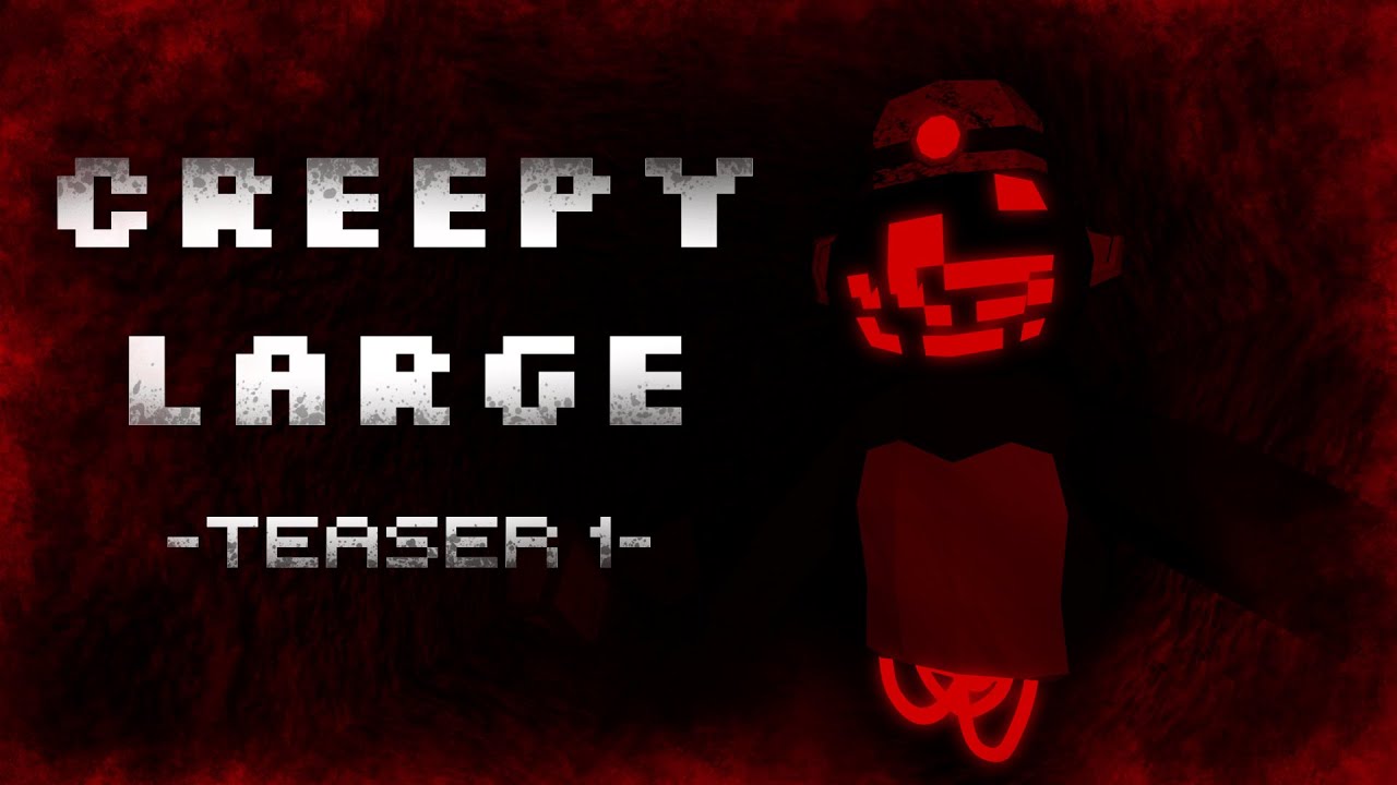 Creepy Large || Teaser 1 - YouTube