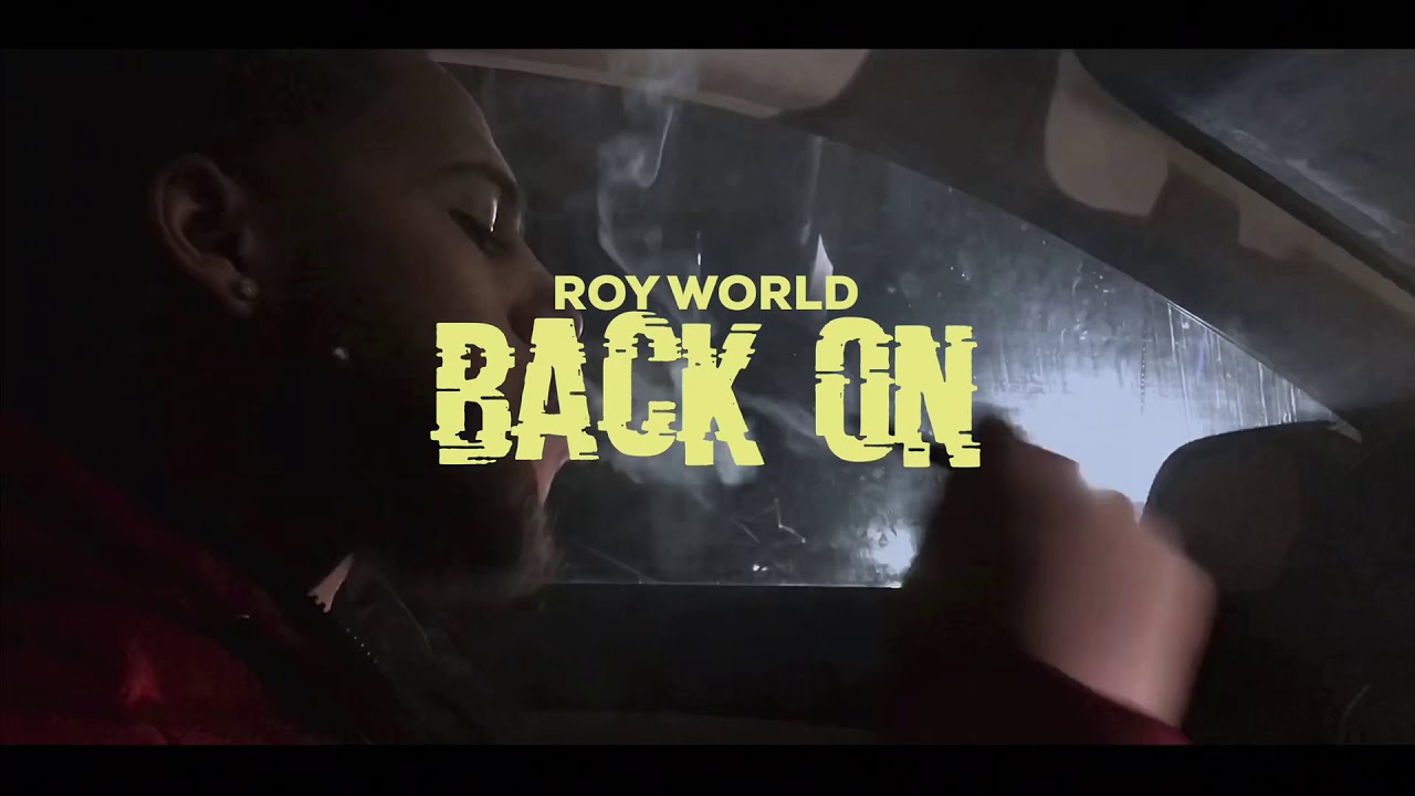 Roy World “Back On” (Official Video) - YouTube