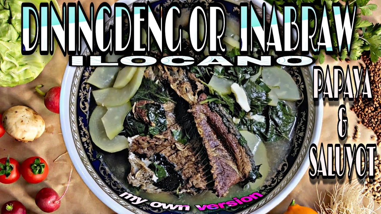 HOW TO COOK DININGDENG or INABRAW / PAPAYA&SALUYOT / ILOCANO VERSION ...
