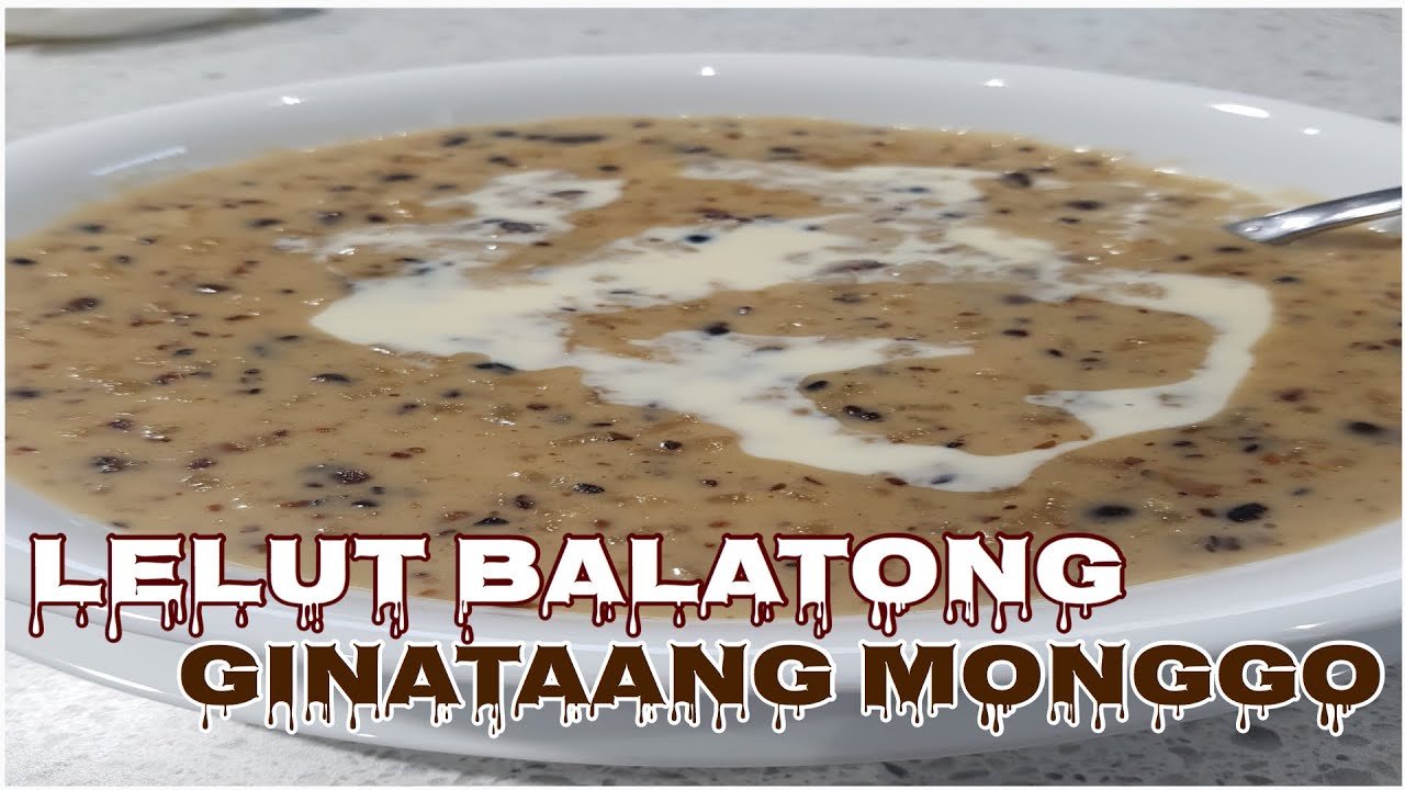 LELUT BALATONG LUTONG MANYAMAN | GINATAANG MONGGO | LELOT BALATONG ...