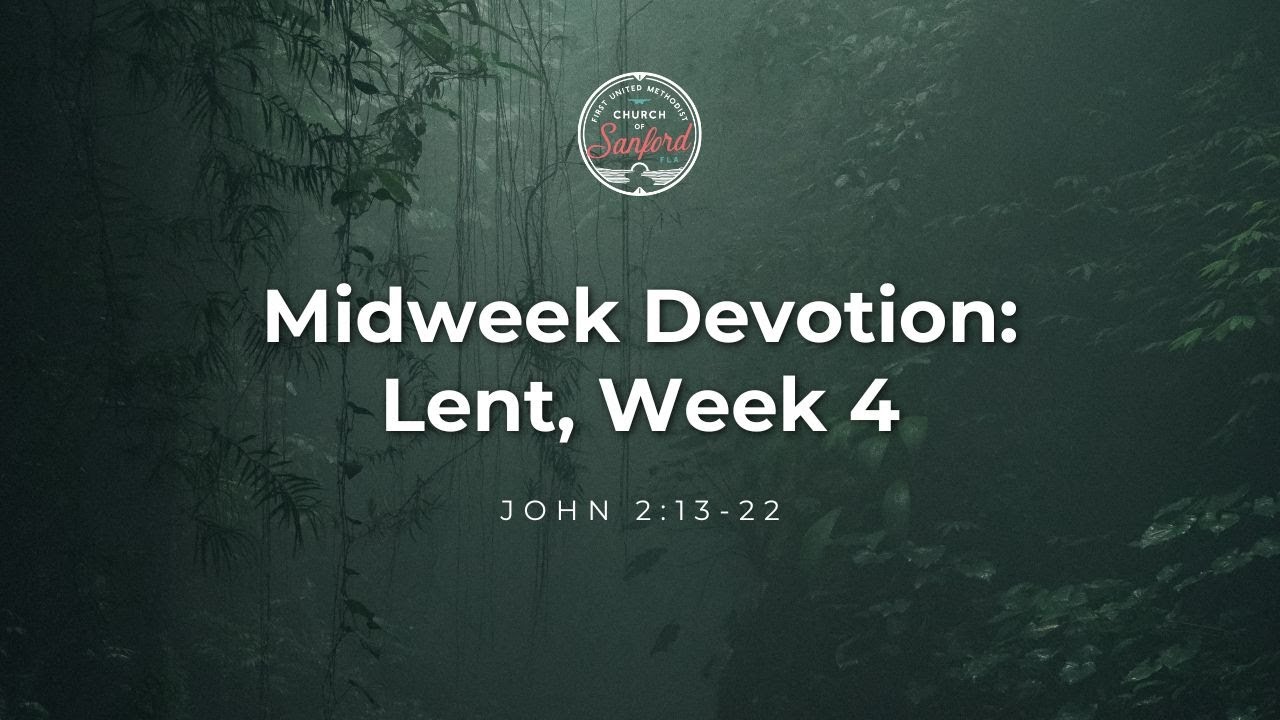 Lent, Week 4: John 2:13-22 | Midweek Devotion - YouTube
