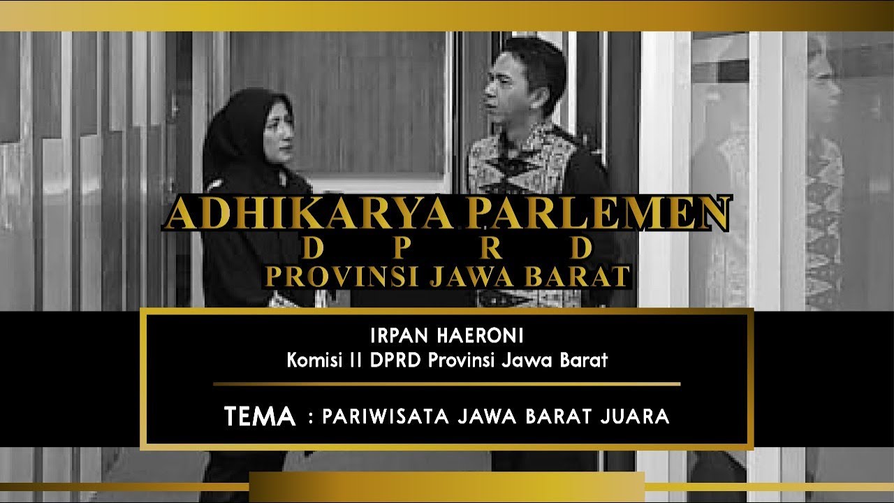 Adhikarya Parlemen - Pariwisata Jawa Barat Juara Bersama Irpan Haeroni - YouTube