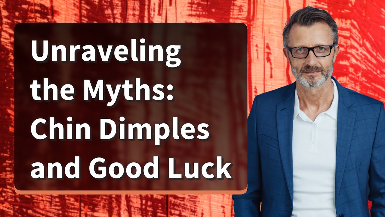 Unraveling the Myths: Chin Dimples and Good Luck - YouTube