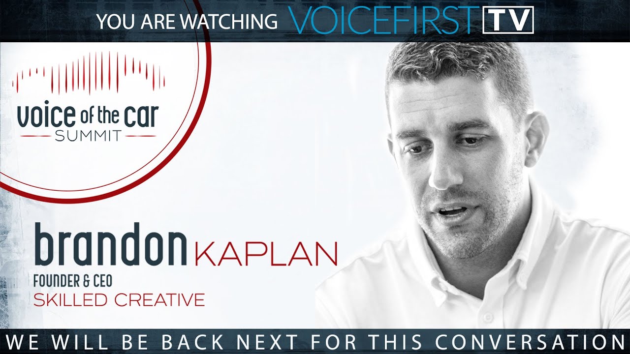 Brandon Kaplan from Skilled Creative (Founder & CEO) interview w/ Ian Utile from VoiceFirst.TV ...