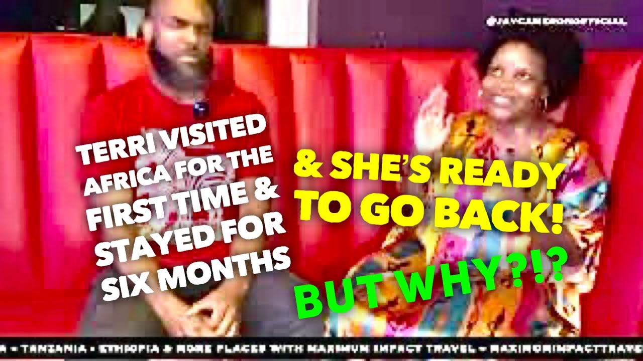 Terri Visited Africa For The First Time & Stayed For Six Months!! But ...