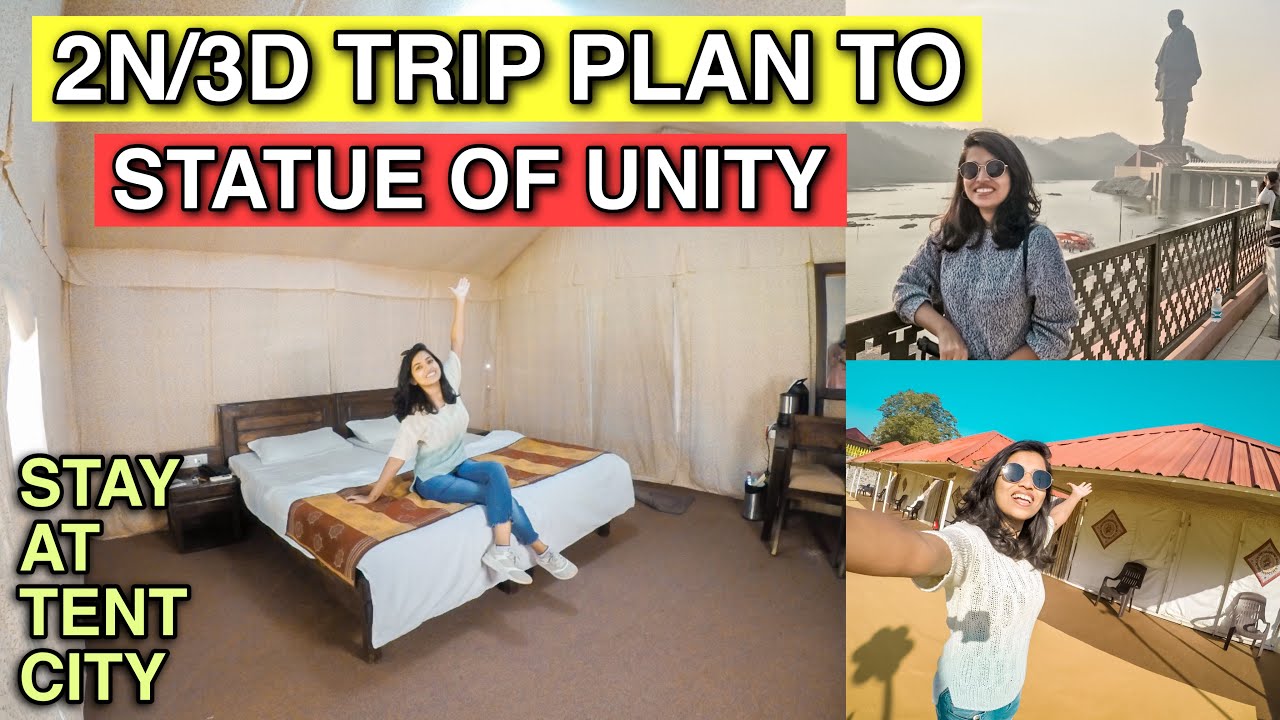 2N/3D Trip Plan to Statue Of Unity + Stay at Tent City 2 (Complete Plan ...