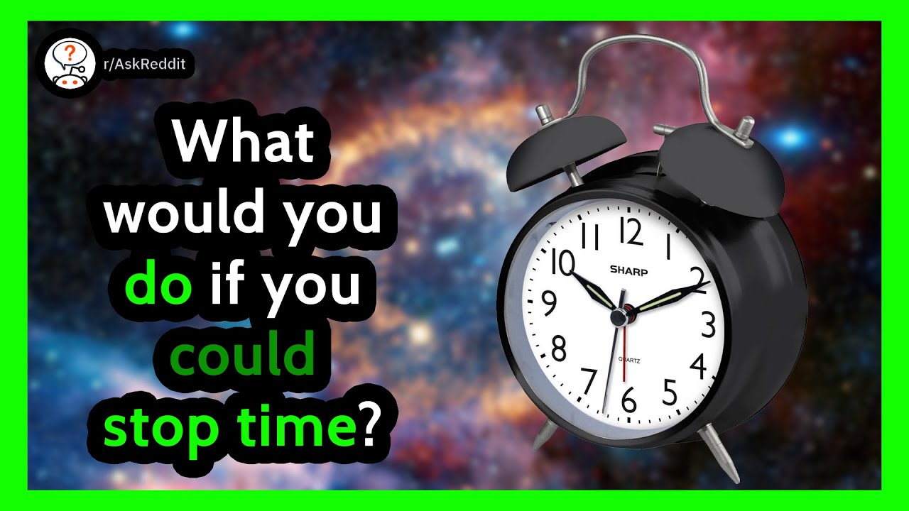 You Gain The Ability To Stop Time - After Stopping Time What’s The ...