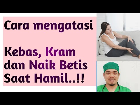 Cara mengatasi kebas selama hamil, cara mengatasi kram kaki saat hamil, penyebab kebas saat hamil