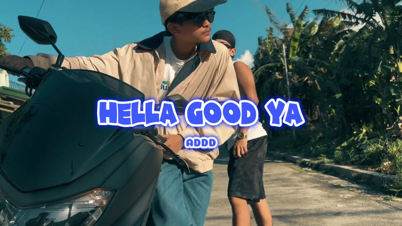 HELLA GOOD YA - ADDD (OFFICIAL MUSIC VIDEO) Prod.Since1999 - YouTube