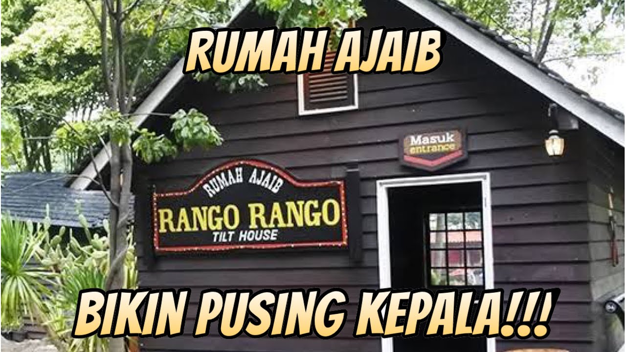 RUMAH KOK MIRING YA? JADI PUSING!!! || RUMAH AJAIB RANGO-RANGO DUFAN ...