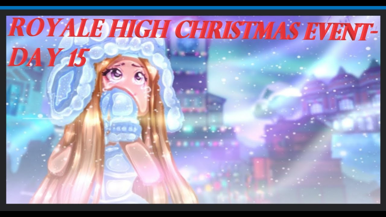 🎁Royale High Christmas Event Day 15🎁 - YouTube