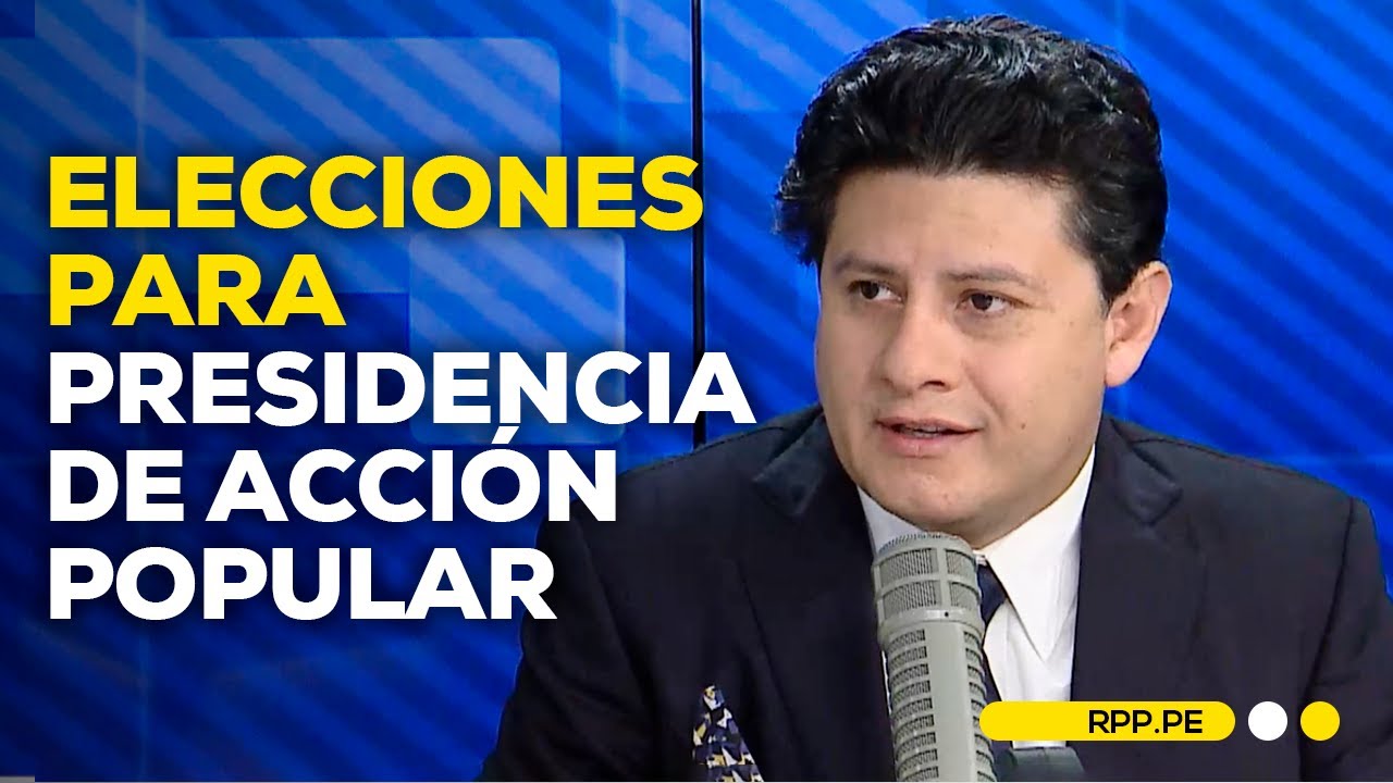 Acción Popular elegirá este sábado al presidente del partido - YouTube