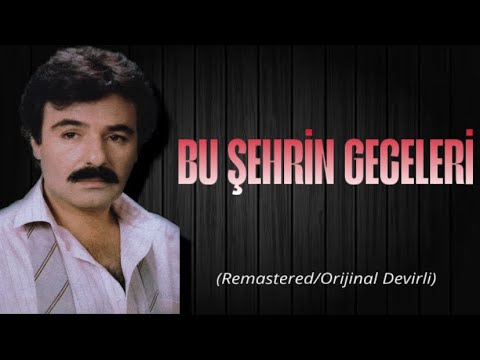 Ferdi Tayfur - Bu Şehrin Geceleri  (Remastered/Orijinal Devir)
