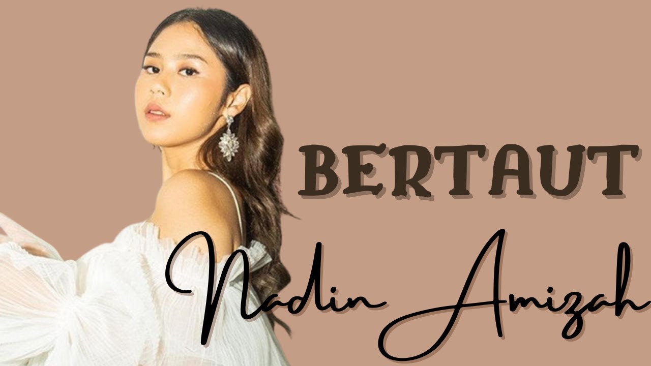 Bertaut - Nadin Amizah (Lirik Lagu) - YouTube