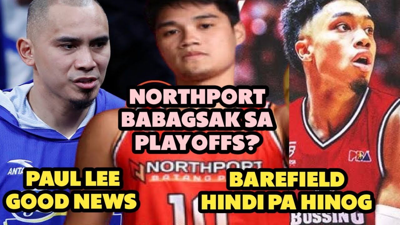 MAGNOLIA PAUL LEE GOOD NEWS I NORTHPORT BABAGSAK SA PLAYOFFS? I SEDRICK ...