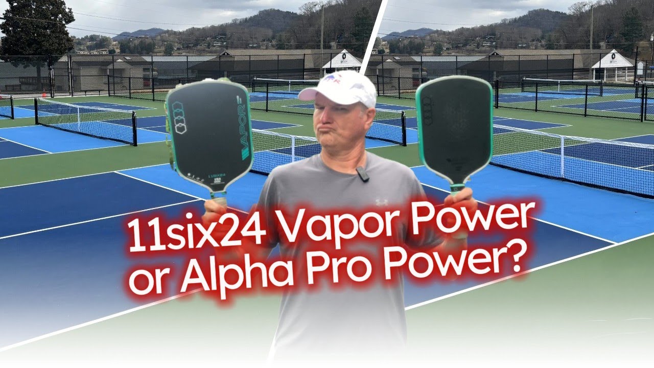 11six24 Vapor Power versus new Vapor Alpha Pro Power pickleball paddle ...