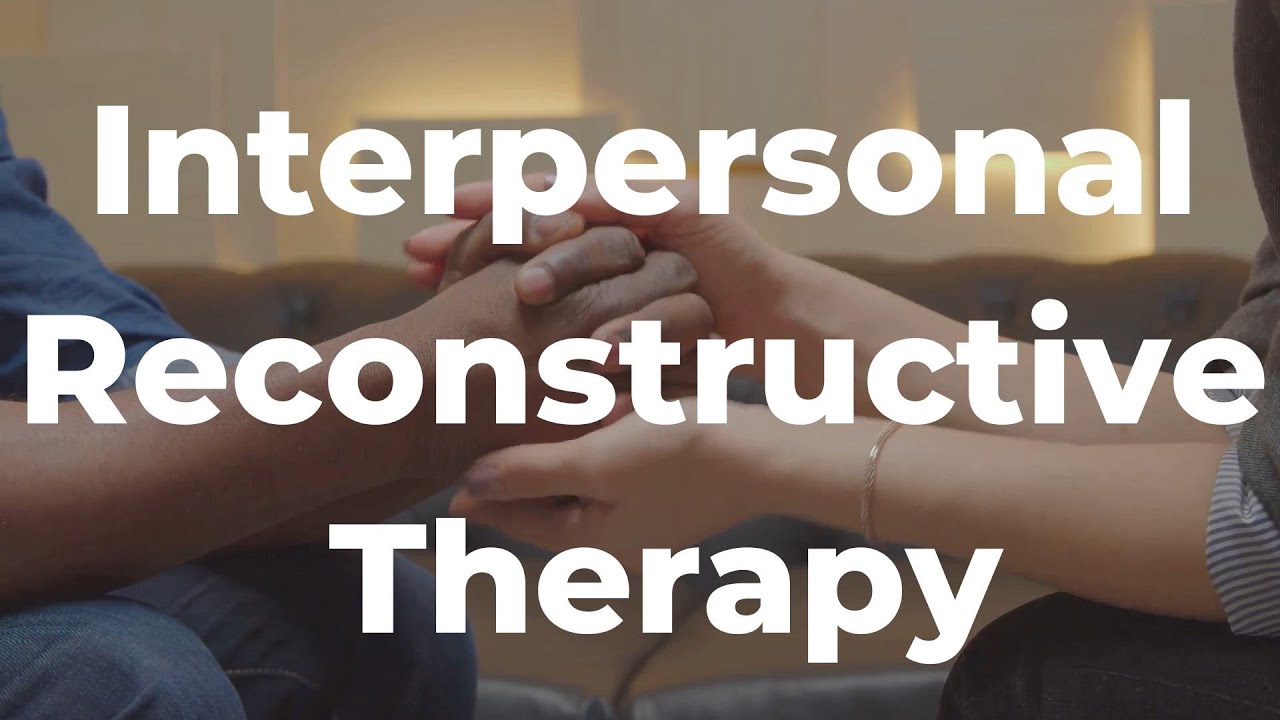 Unlock the secrets of Interpersonal Reconstructive Therapy (IRT) - YouTube