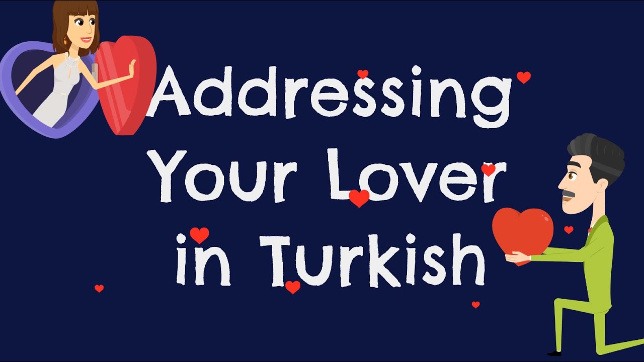 💖 "How to Address Your Lover in Turkish The Most Romantic Words # ...