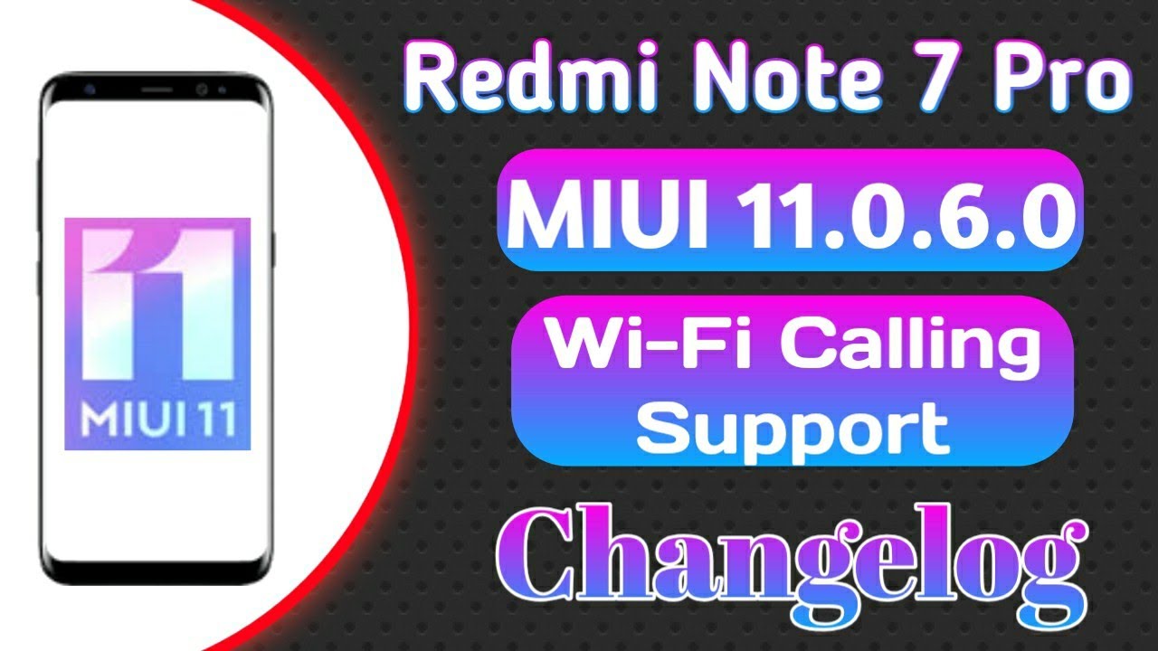 Redmi Note 7 Pro MIUI 11.0.6.0 Global Stable Update Full Changelog | Wi ...