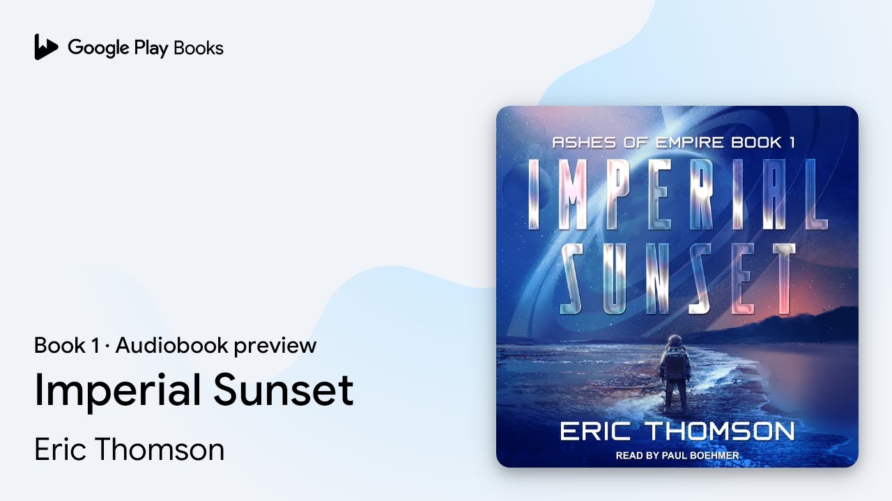 Imperial Sunset Book 1 by Eric Thomson · Audiobook preview - YouTube