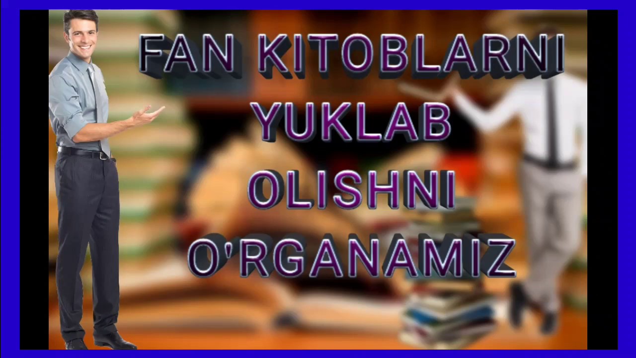 FAN KITOBLARNI YUKLAB OLISHNI O'RGANAMIZ! - YouTube