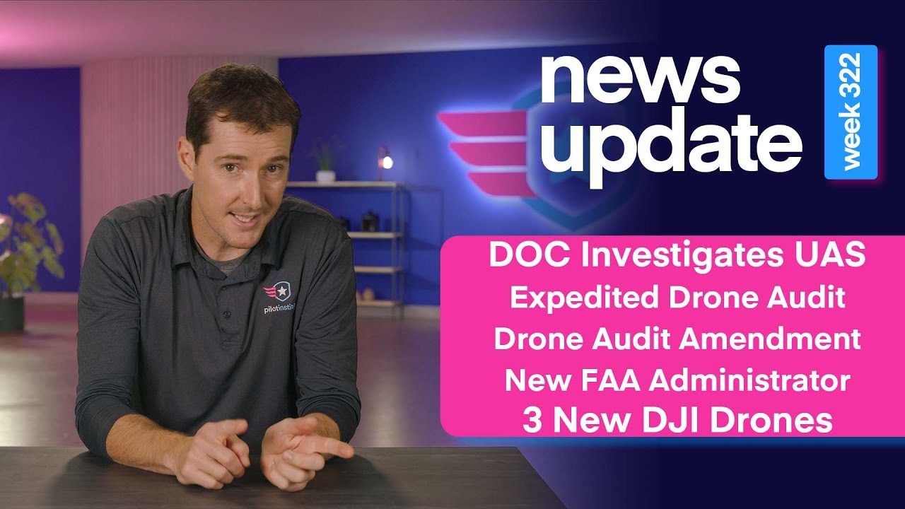 Drone News: DOC Investigation, Expedited Audit, Amendment to Audit, New ...