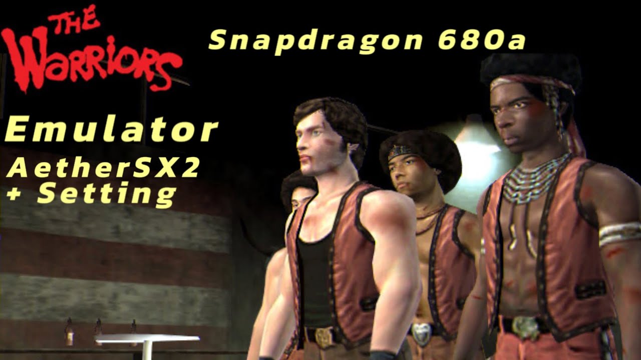 The Warriors||Tes Emulator AetherSX2 Snap 680 + setting - YouTube