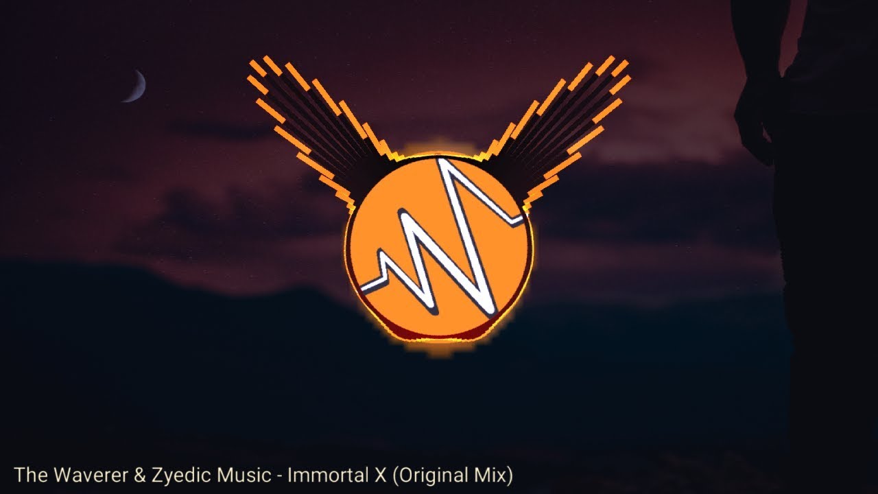 The Waverer & Zyedic Music - Immortal X (Original Mix) [NO COPYRIGHT ...