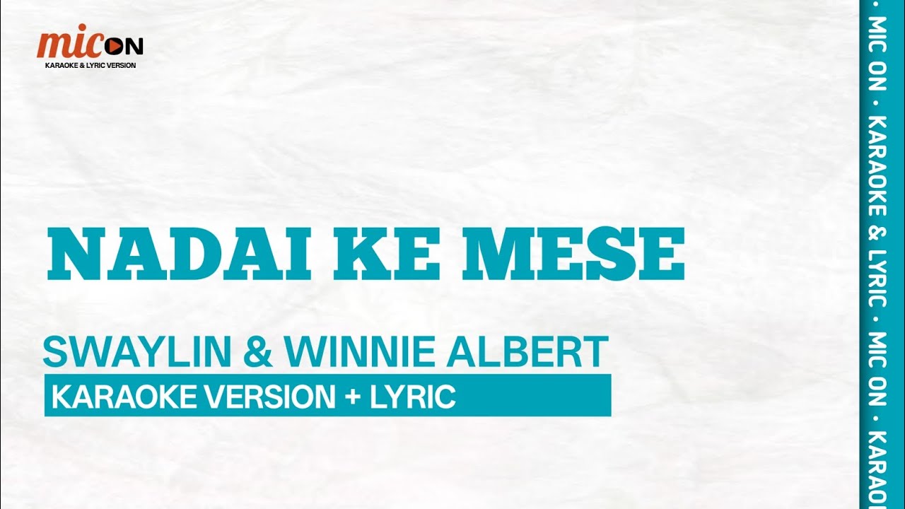 Nadai Ke Mese - Swaylin & Winnie Albert (Karaoke 🎤 & Lyric) - YouTube