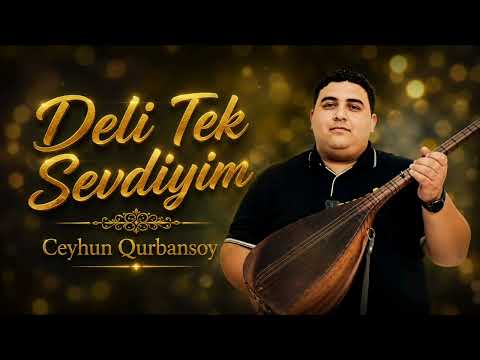 Ceyhun Qurbansoy - Deli Tek Sevdiyim (TikTok Da Trend Olan Mahni) Yeni Mahni