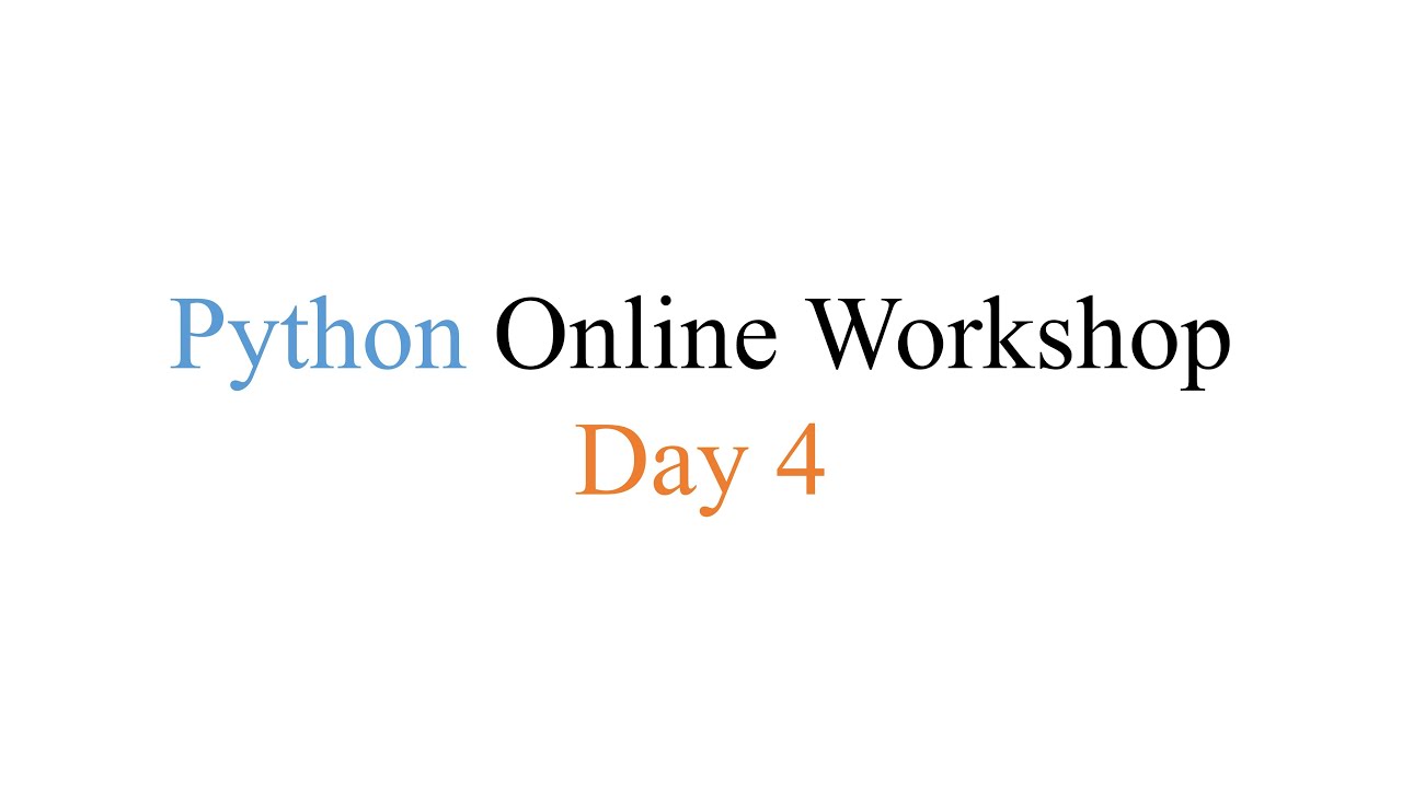 Python Online Workshop Day 4 - YouTube