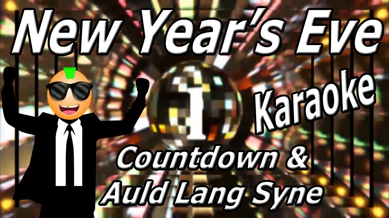KARAOKE "Auld Lang Syne" & Countdown NEW YEAR'S EVE PARTY MUSIC sing-a ...