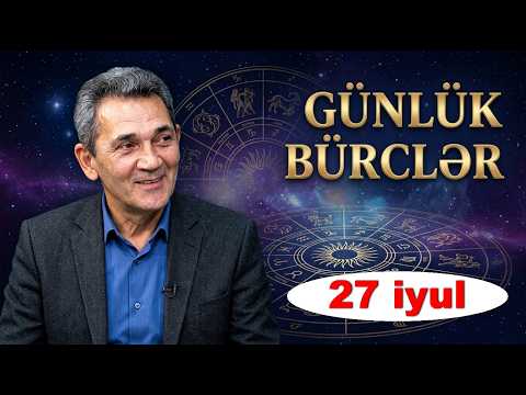 BÜRCLƏR 👉 27 İYUL
