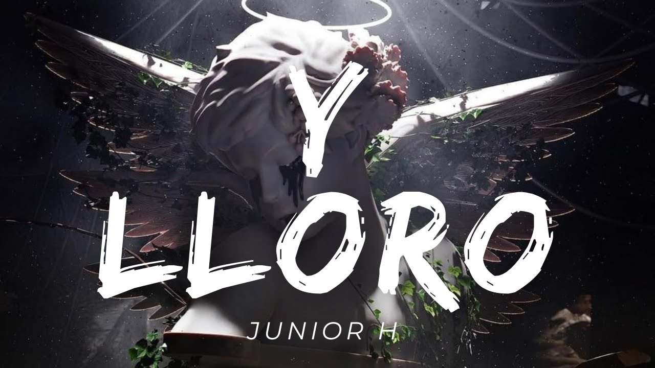 Y LLORO (LETRA) - Junior H - YouTube