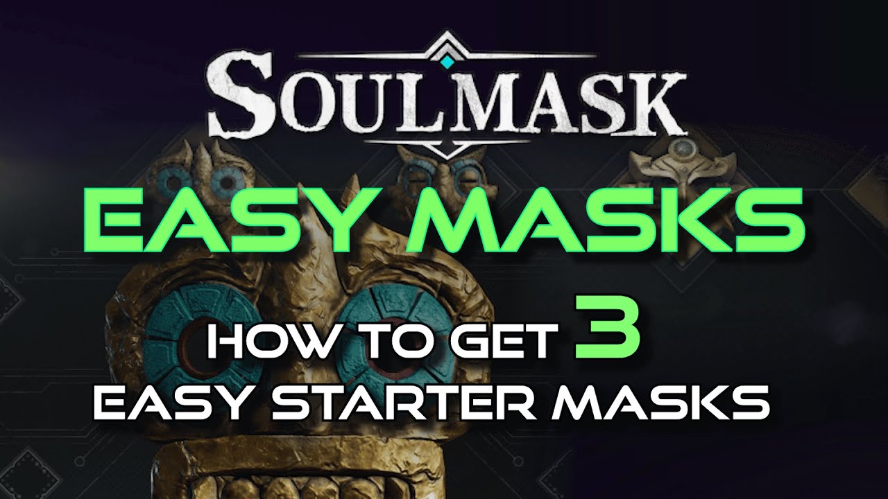 Soulmask Easy Masks - YouTube
