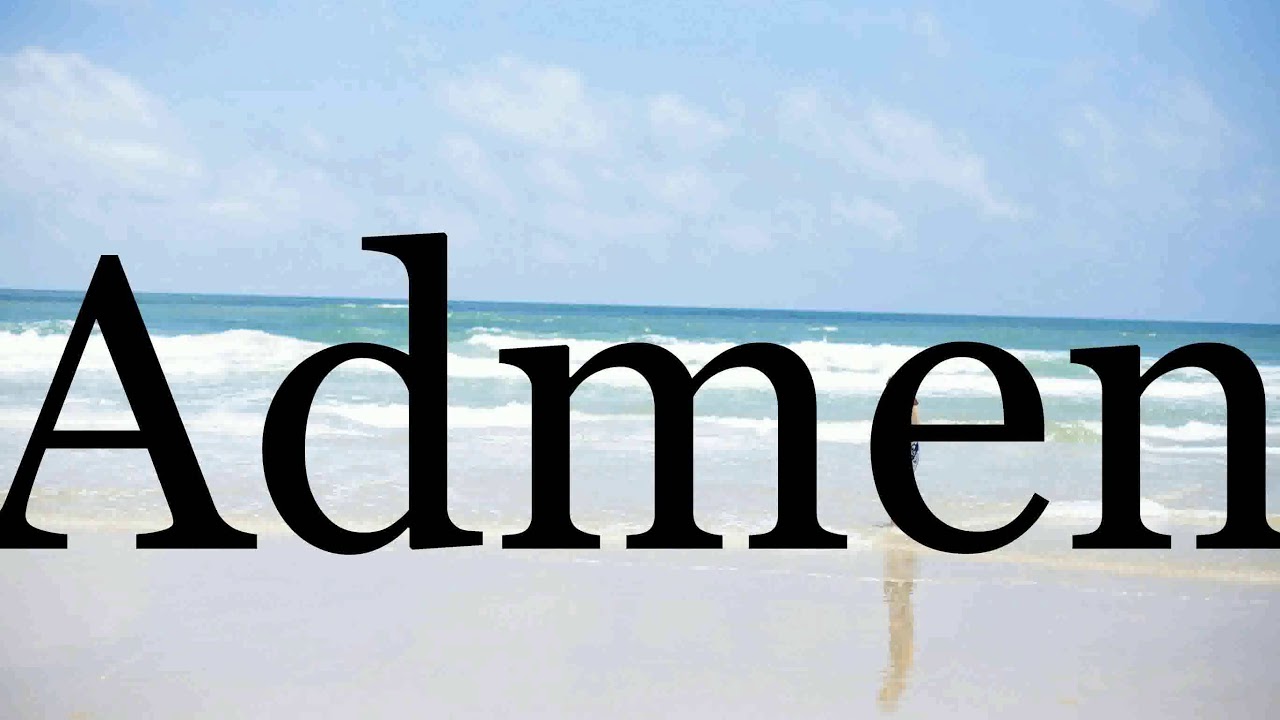 How To Pronounce Admen🌈🌈🌈🌈🌈🌈Pronunciation Of Admen - YouTube