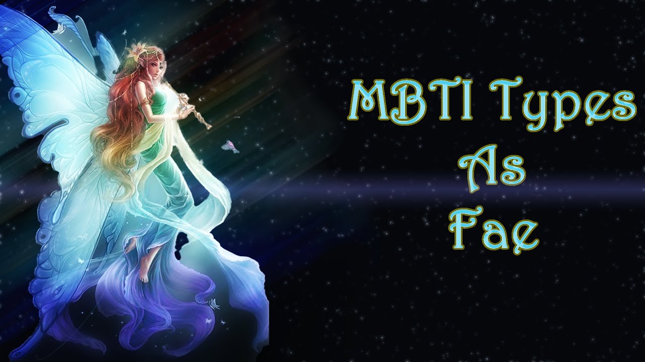 MBTI Types As Fae - YouTube