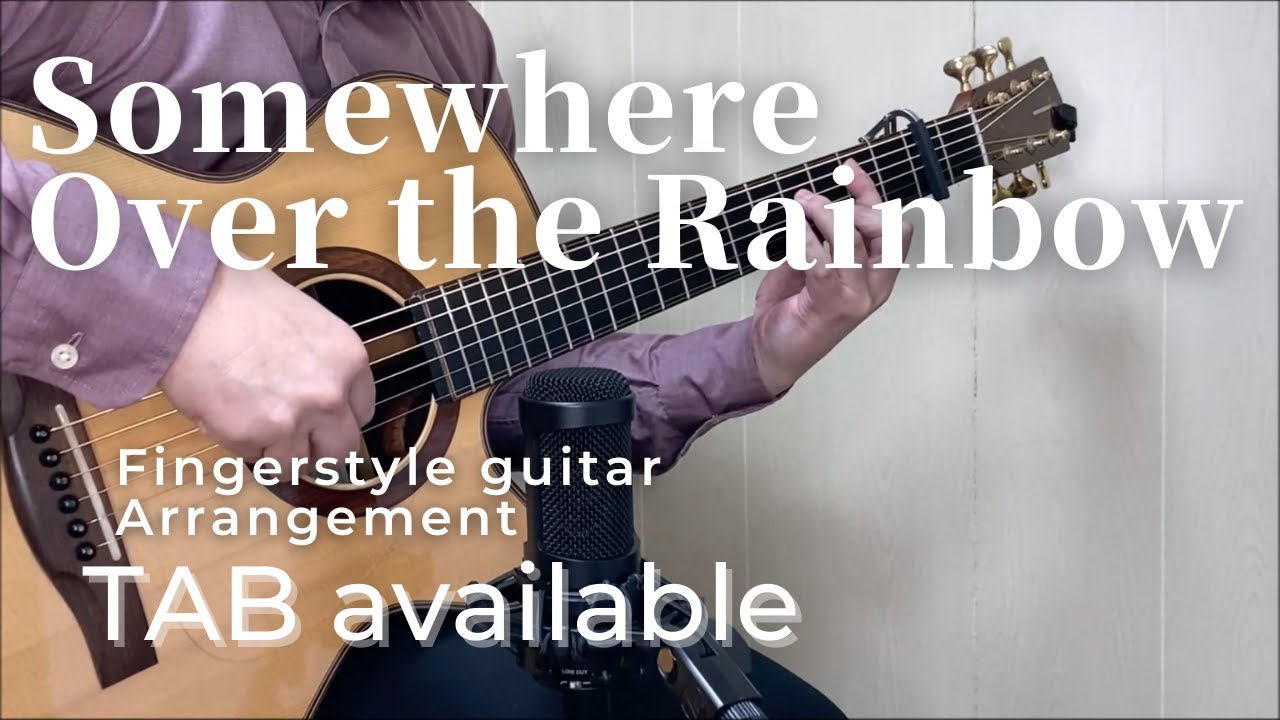 Somewhere Over the Rainbow-from "Wizard of Oz"(Fingerstyle guitar)[TAB ...