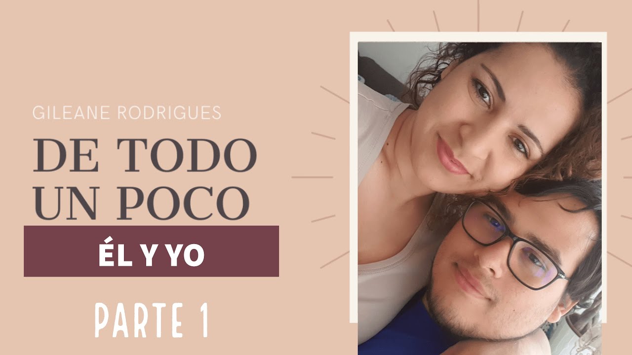 Él y yo, parte 1 - YouTube