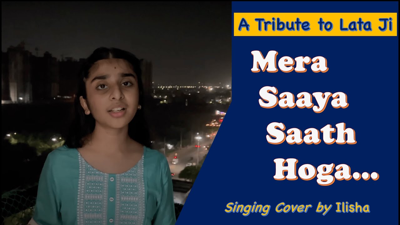 Mera Saya Saath Hoga | A Tribute to Lata Ji | by Ilisha - YouTube
