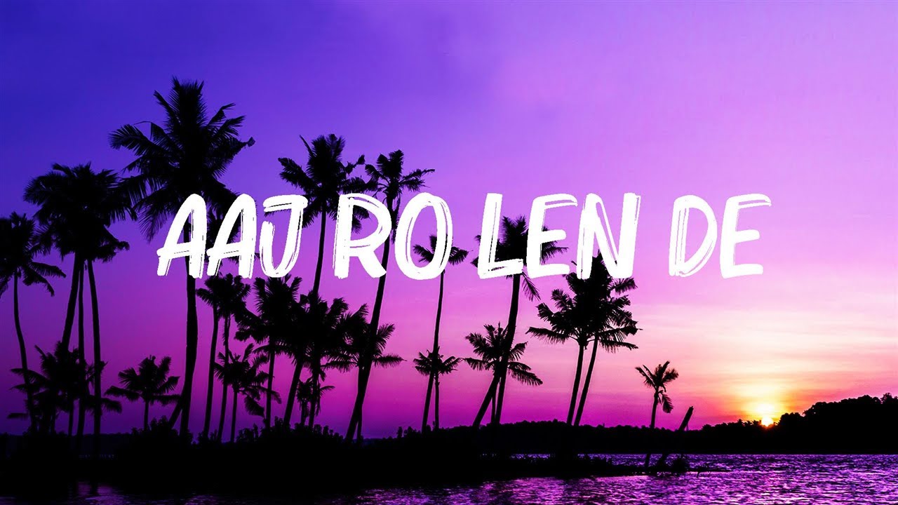 Shaarib Sabri - Aaj Ro Len De (LYRICS) - YouTube