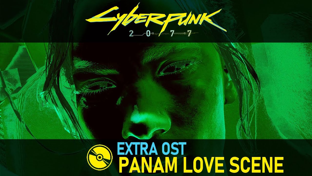 Cyberpunk 2077 (Extra OST) – Panam Love Scene Music – Queen Of The ...