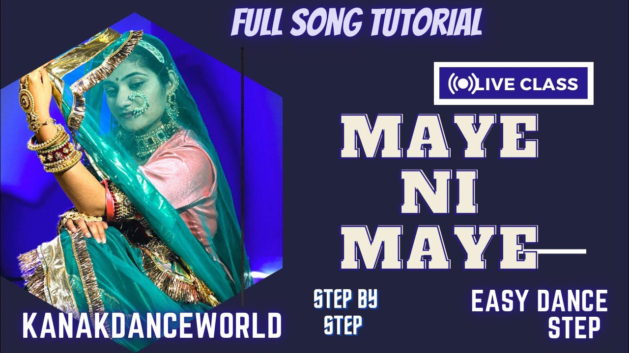 Liveclass ||ft.kanaksolanki ||maye ni maye song full tutorial step by ...