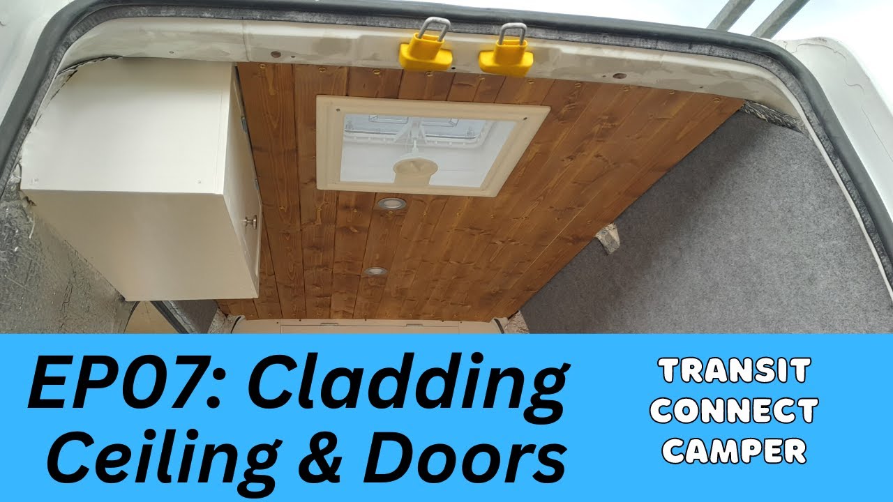 Cladding Ceiling & Doors - EP07 - Mini Camper Van Conversion - Ford Transit Connect - YouTube