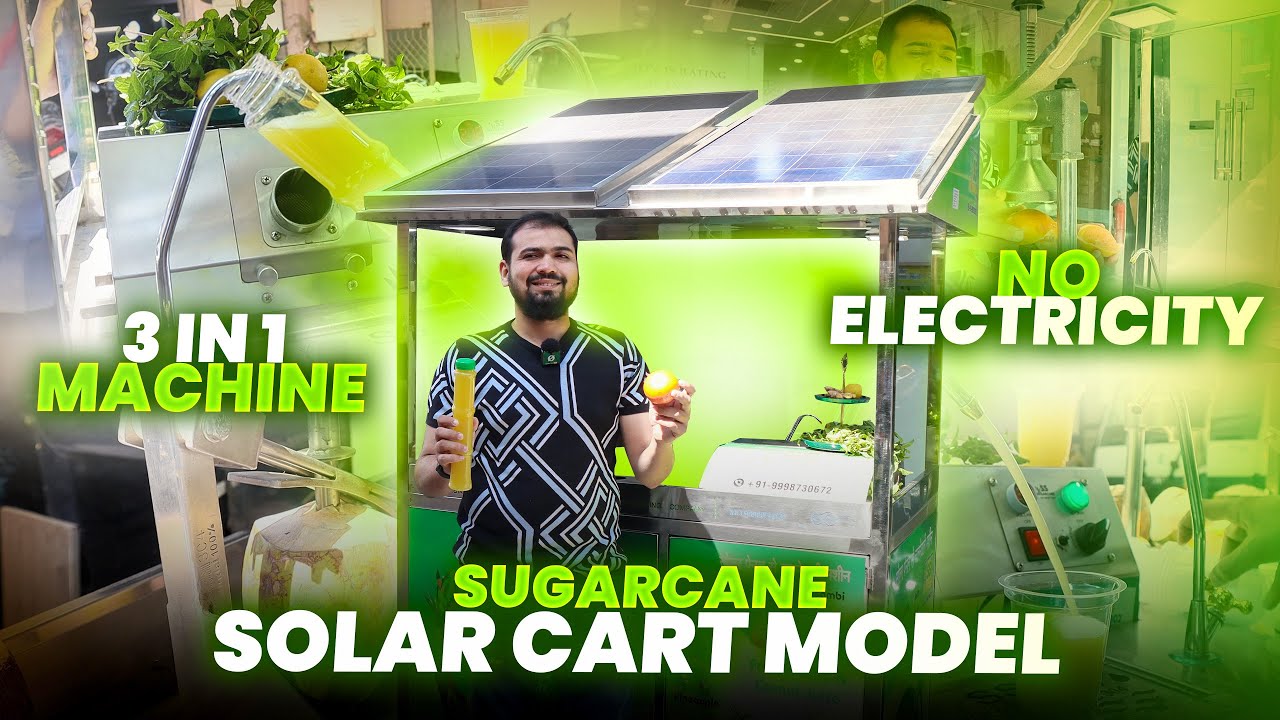 Solar Operated Sugarcane Juice Machine | बिना बिजली चलने वाला Juice मशीन | Sugarcane Solar Cart ...